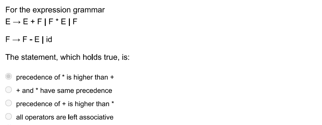 Solved For the expression grammarE→E+F|F*E|FF→F-E|idThe | Chegg.com