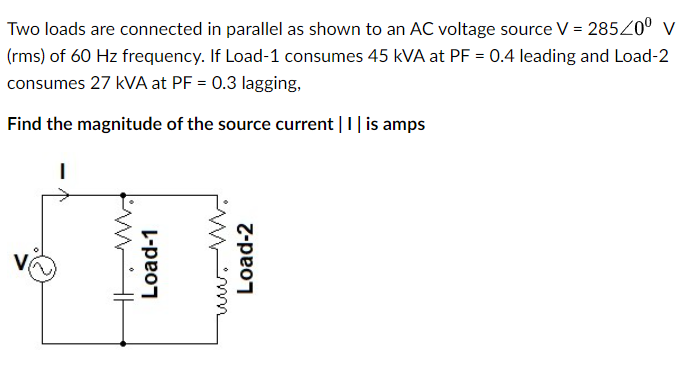 Solved Two loads are connected in parallel as shown to an AC | Chegg.com