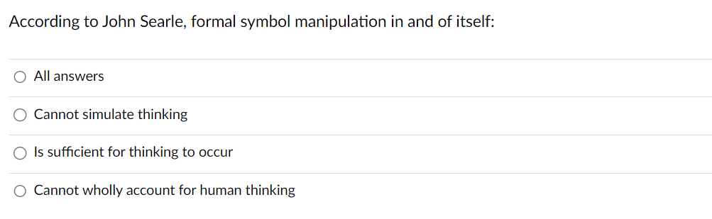 Solved According to John Searle, formal symbol manipulation | Chegg.com