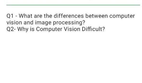 Solved Q1 - What are the differences between computer vision | Chegg.com