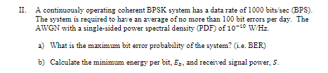 Solved II. A continuously operating coherent BPSK system has | Chegg.com