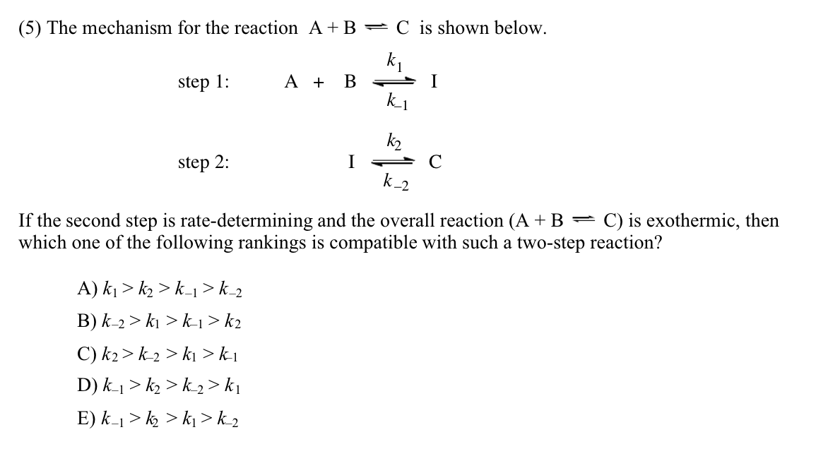 Solved (5) The mechanism for the reaction A+B = C is shown | Chegg.com
