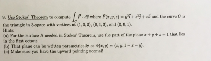 Solved 9: Use Stokes' Theorem to compute F. ds where F(x,y, | Chegg.com