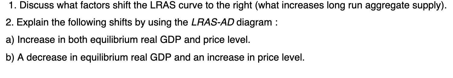 Solved 1. Discuss what factors shift the LRAS curve to the | Chegg.com