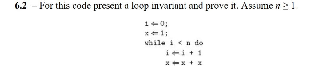 Solved 6.2 - For this code present a loop invariant and | Chegg.com