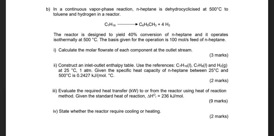 Solved b) In a continuous vapor-phase reaction, n-heptane is | Chegg.com