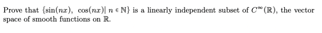 Solved Prove that {sin(nx),cos(nx)∣n∈N} is a linearly | Chegg.com