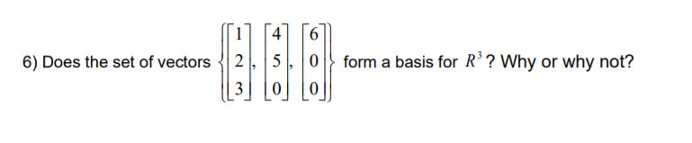 Solved 6) Does the set of vectors 2, 5, o form a basis for | Chegg.com
