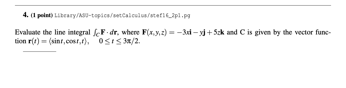 Solved Evaluate the line integral ∫CF⋅dr, where | Chegg.com