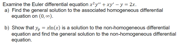 Solved Examine the Euler differential equation xy" + xy' - y | Chegg.com