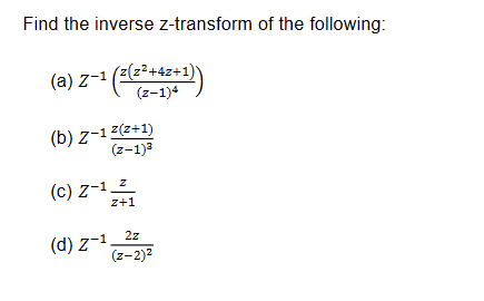 Solved Find the inverse z-transform of ﻿the | Chegg.com