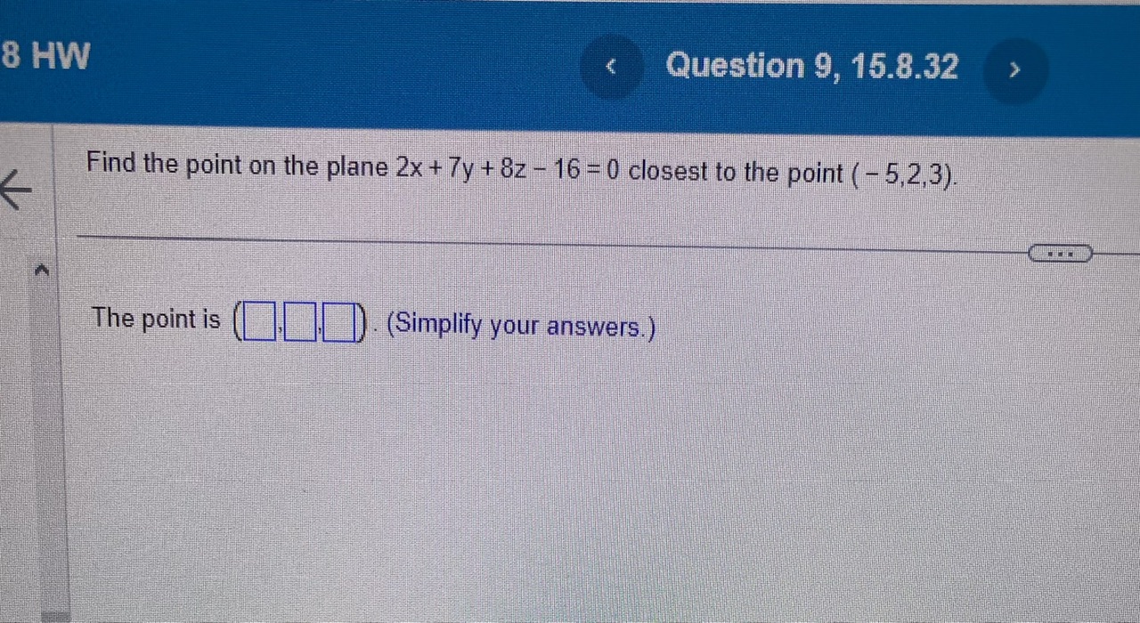 Solved Find the point on the plane 2x+7y+8z−16=0 closest to | Chegg.com Solved Find the point on the plane 2x+7y+8z−16=0 closest to | Chegg.com