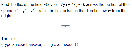 [Solved]: Find the flux of the field ( mathbf{F}(x, y, z