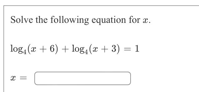 Solved Solve the following equation for 2. log4(x + 6) + | Chegg.com