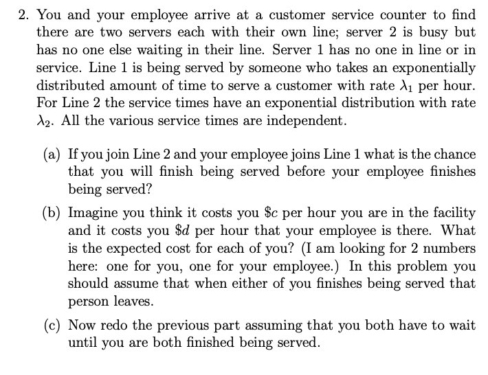 Solved 2. You and your employee arrive at a customer service | Chegg.com