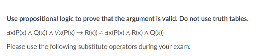 Solved Use propositional logic to prove that the argument is | Chegg.com