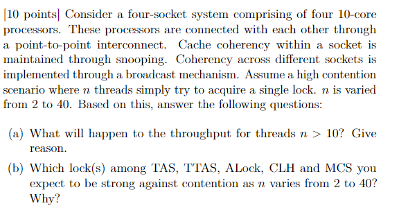 Solved [10 points] Consider a four-socket system comprising | Chegg.com