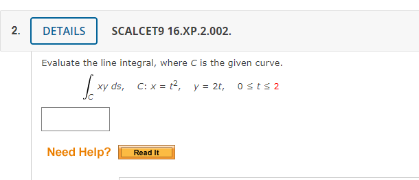Solved 2. DETAILS SCALCET9 16.XP.2.002. Evaluate the line | Chegg.com
