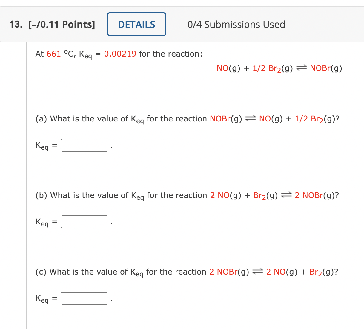 Solved At 661∘C,Keq=0.00219 for the reaction: NO(g)+1/2Br2( | Chegg.com