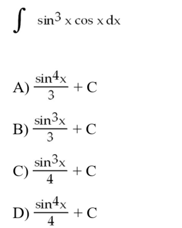 Solved ∫﻿﻿sin3x cos x dx∫﻿﻿sin3xcosxdxA) sin4x3+CB) sin3x3+C | Chegg.com