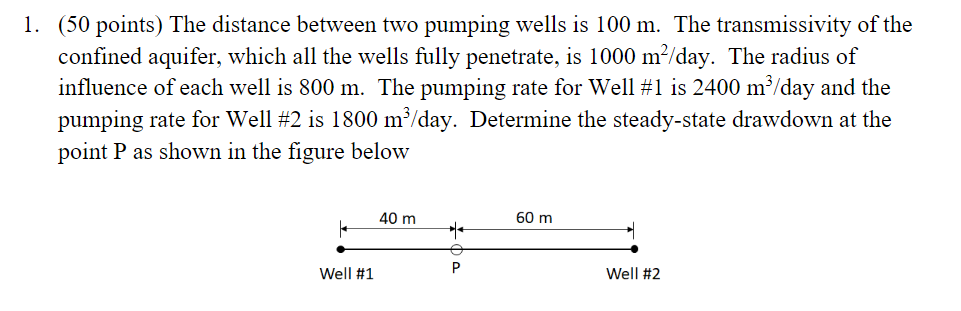 Solved 1. (50 points) The distance between two pumping wells | Chegg.com