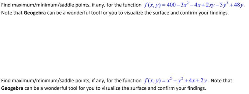 Solved Find maximum/minimum/saddle points, if any, for the | Chegg.com