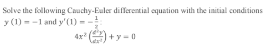 Solved Solve the following Cauchy-Euler differential | Chegg.com