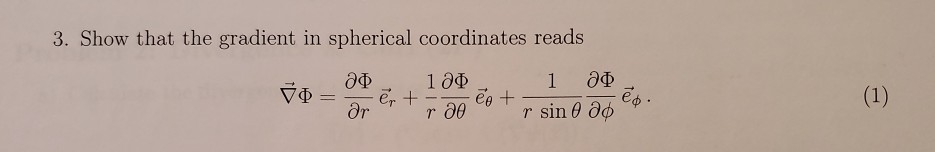 Solved 3. Show that the gradient in spherical coordinates | Chegg.com