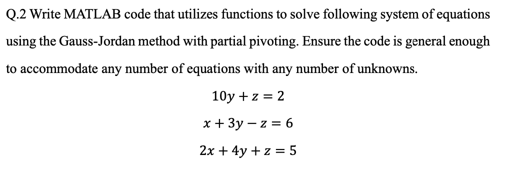 Solved Q. 2 ﻿Write MATLAB code that utilizes functions to | Chegg.com