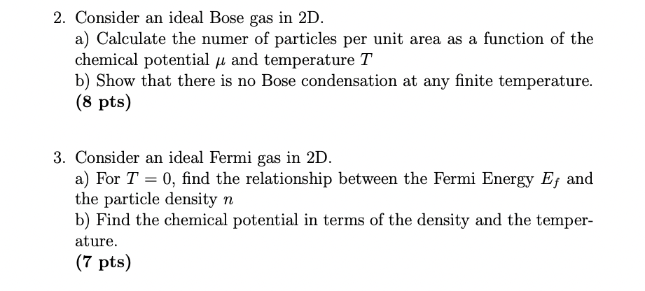 Solved 2. Consider an ideal Bose gas in 2D. a) Calculate the | Chegg.com