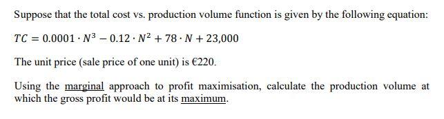 Solved Suppose that the total cost vs. production volume | Chegg.com