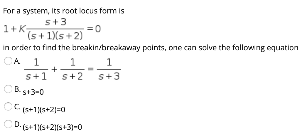 Solved For a system, its root locus form is S+3 1+k 0 (s+ | Chegg.com