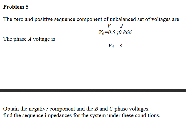 Solved Problem 5 The zero and positive sequence component of | Chegg.com