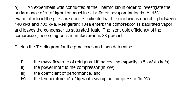Solved b) An experiment was conducted at the Thermo lab in | Chegg.com