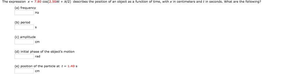 Solved The expression x-7.80 cos(2.50πt + π/2) describes the | Chegg.com