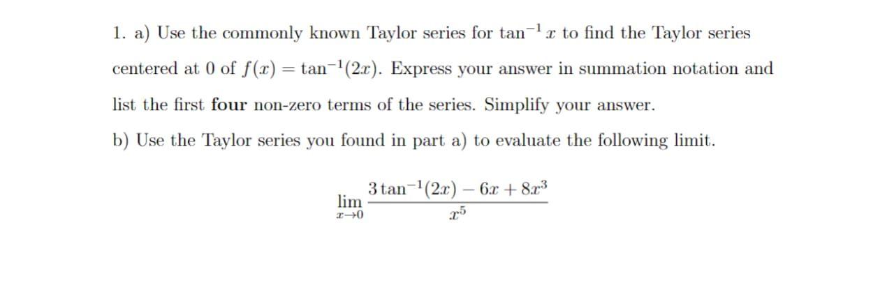 Solved 1. a) Use the commonly known Taylor series for tan−1x | Chegg.com