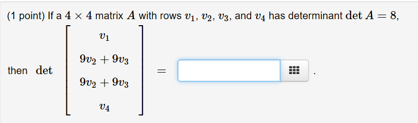 Solved (1 point) If a 4 x 4 matrix A with rows v1, v2, v3, | Chegg.com
