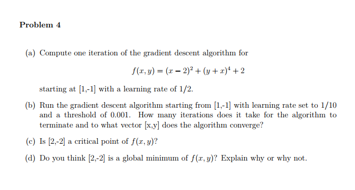 Solved Problem 4 (a) Compute one iteration of the gradient | Chegg.com