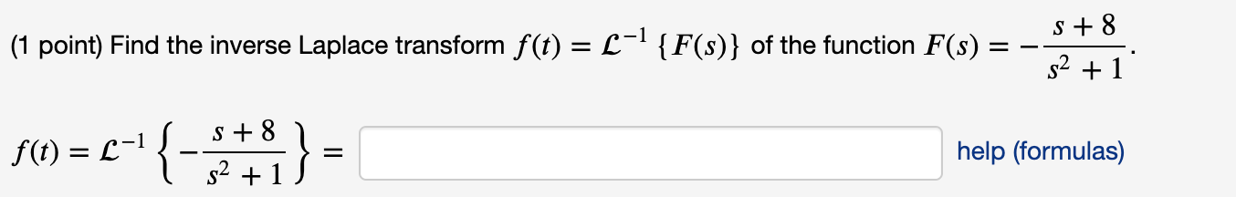 Solved (1 point) Find the inverse Laplace transform | Chegg.com