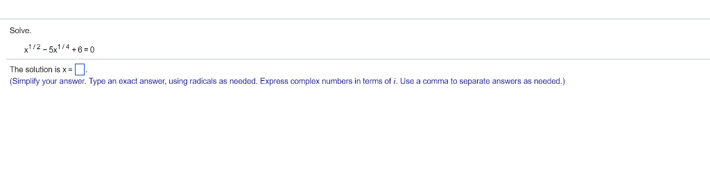 Solved Solve. x1 /2-5x1 ,4 +6=0 The solution is x (Simplify | Chegg.com