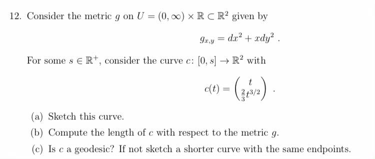 Solved 12. Consider the metric g on U = (0,0) RC R2 given by | Chegg.com