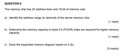 Solved QUESTION 5 The memory chip has 22 address lines and | Chegg.com