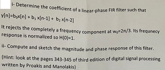 Solved i- Determine the coefficient of a linear-phase FIR | Chegg.com