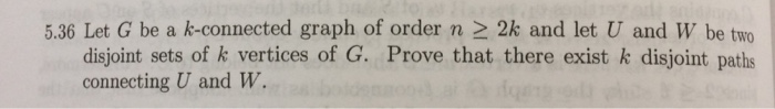 Solved 5.36 Let G be a k-connected graph of order n 2 2k and | Chegg.com