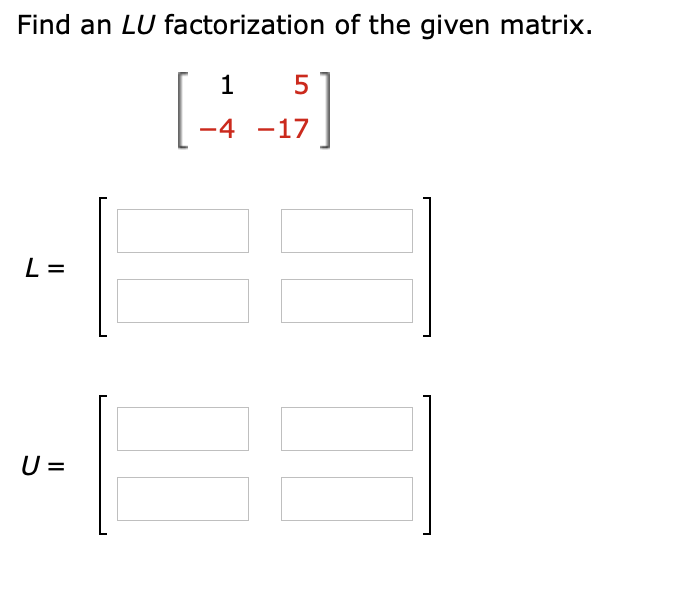 Solved Find an LU factorization of the given matrix. -17 L = | Chegg.com