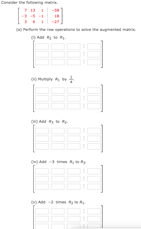 Solved Consider the following matrix. 7 13 1 -58 -3-5 18 3 6 | Chegg.com