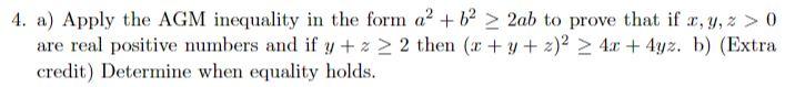 Solved 4. a) Apply the AGM inequality in the form a2+b2≥2ab | Chegg.com