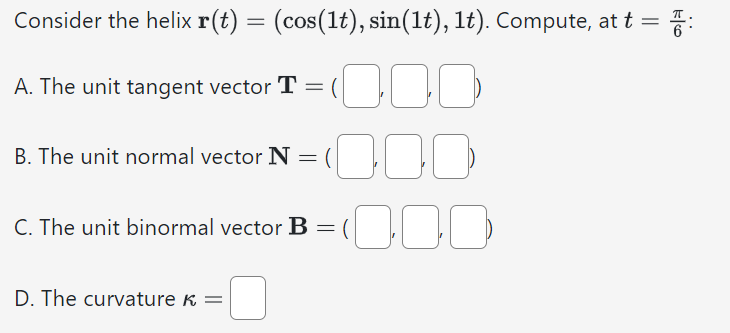 Solved Consider the helix r(t)=(cos(1t),sin(1t),1t). | Chegg.com