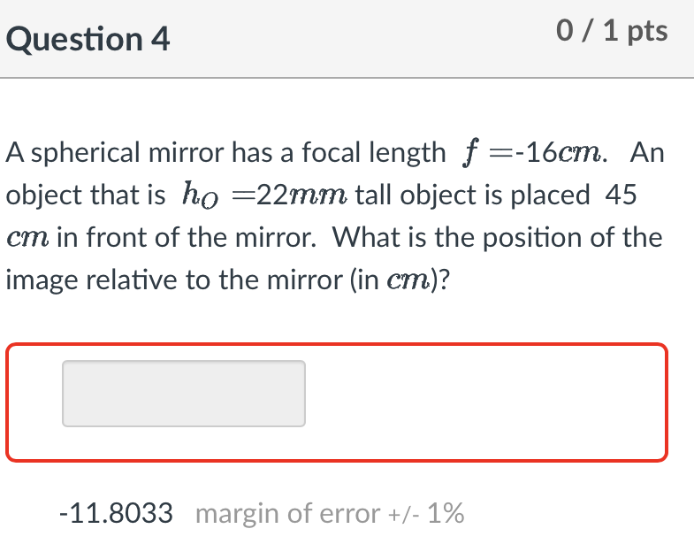 Solved A spherical mirror has a focal length f=−16 cm. An | Chegg.com