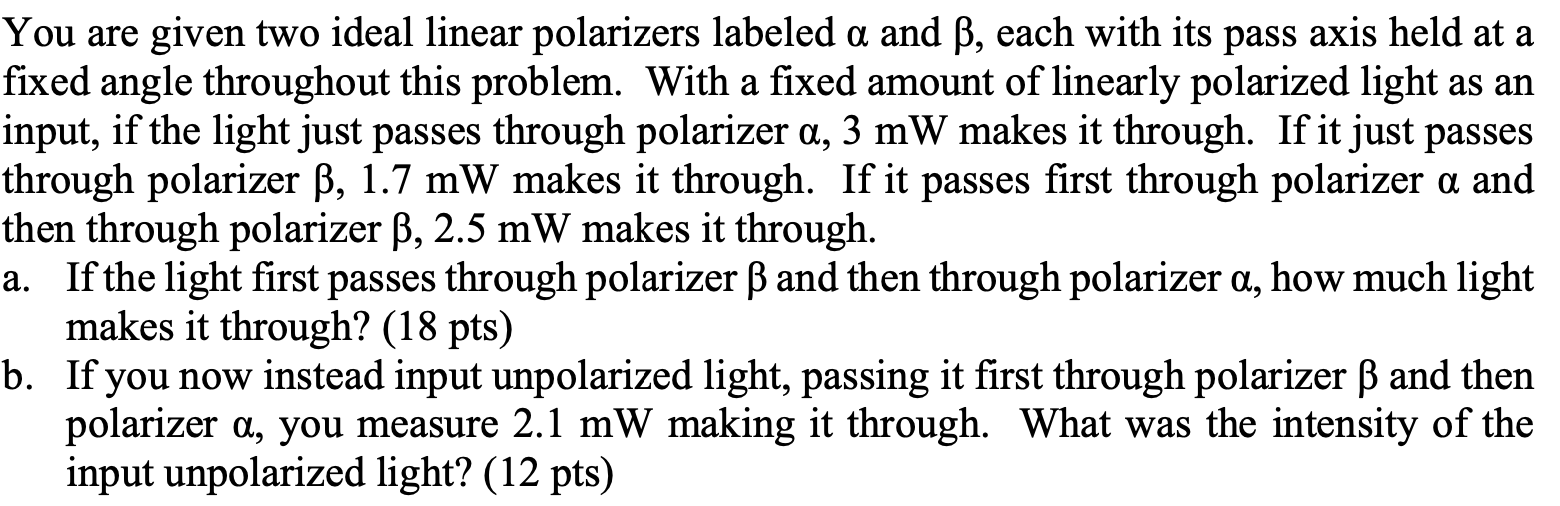 Solved You are given two ideal linear polarizers labeled a | Chegg.com